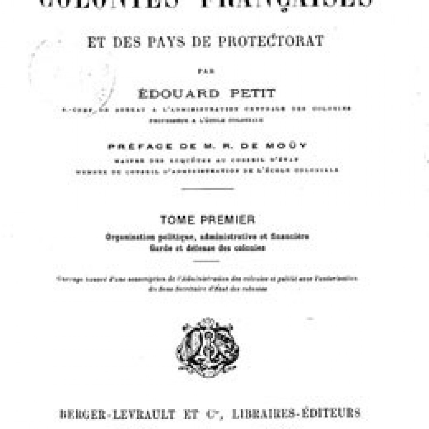 Organisation des colonies françaises et des pays de protectorat (1894 ...